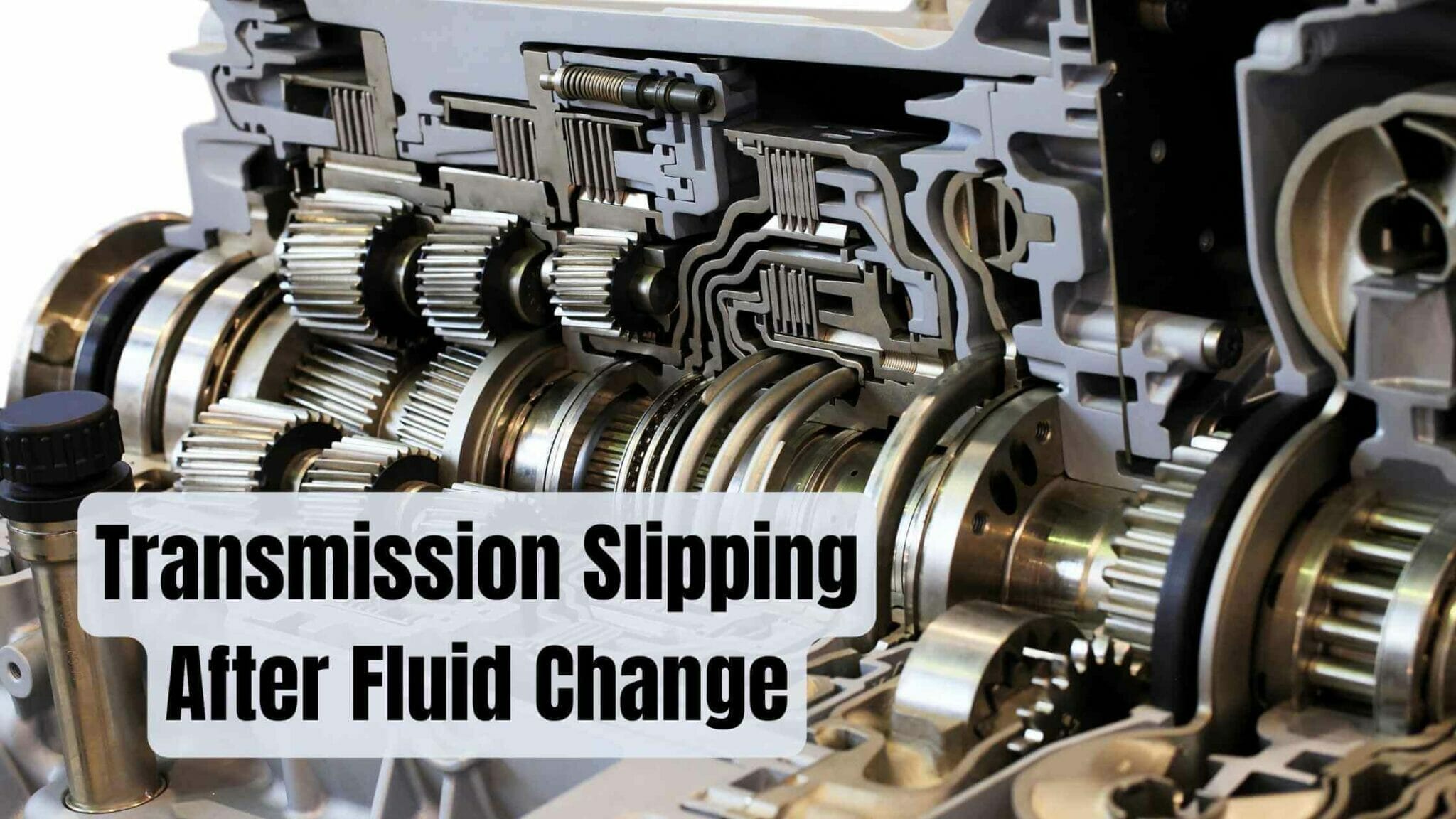 Transmission Slipping After Fluid Change (Solved)